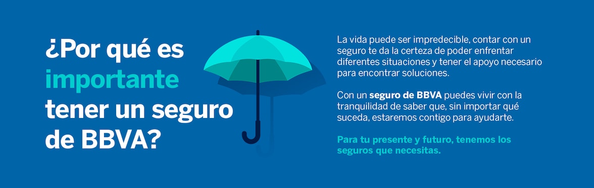 BBVA también es Seguros. Aseguramos lo que valoras para tu bienestar. | BBVA México